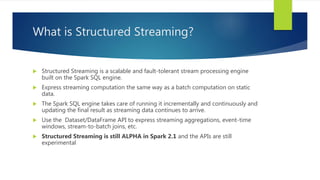 Structured Streaming Using Spark 2.1 | PPT
