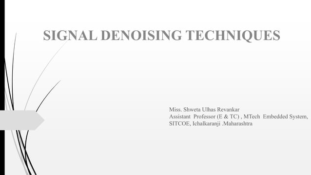 Signal denoising techniques | PPT