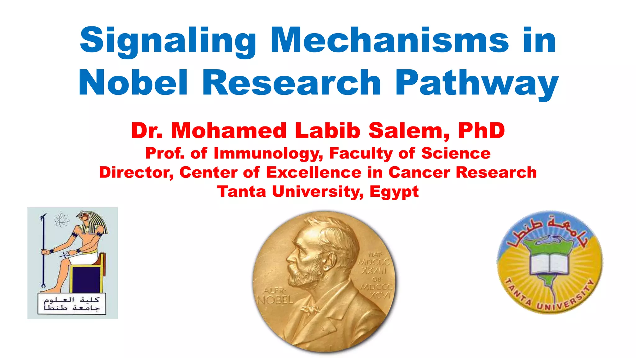 Signaling mechanisms in nobel research pathway by Prof. Mohamed Labib ...