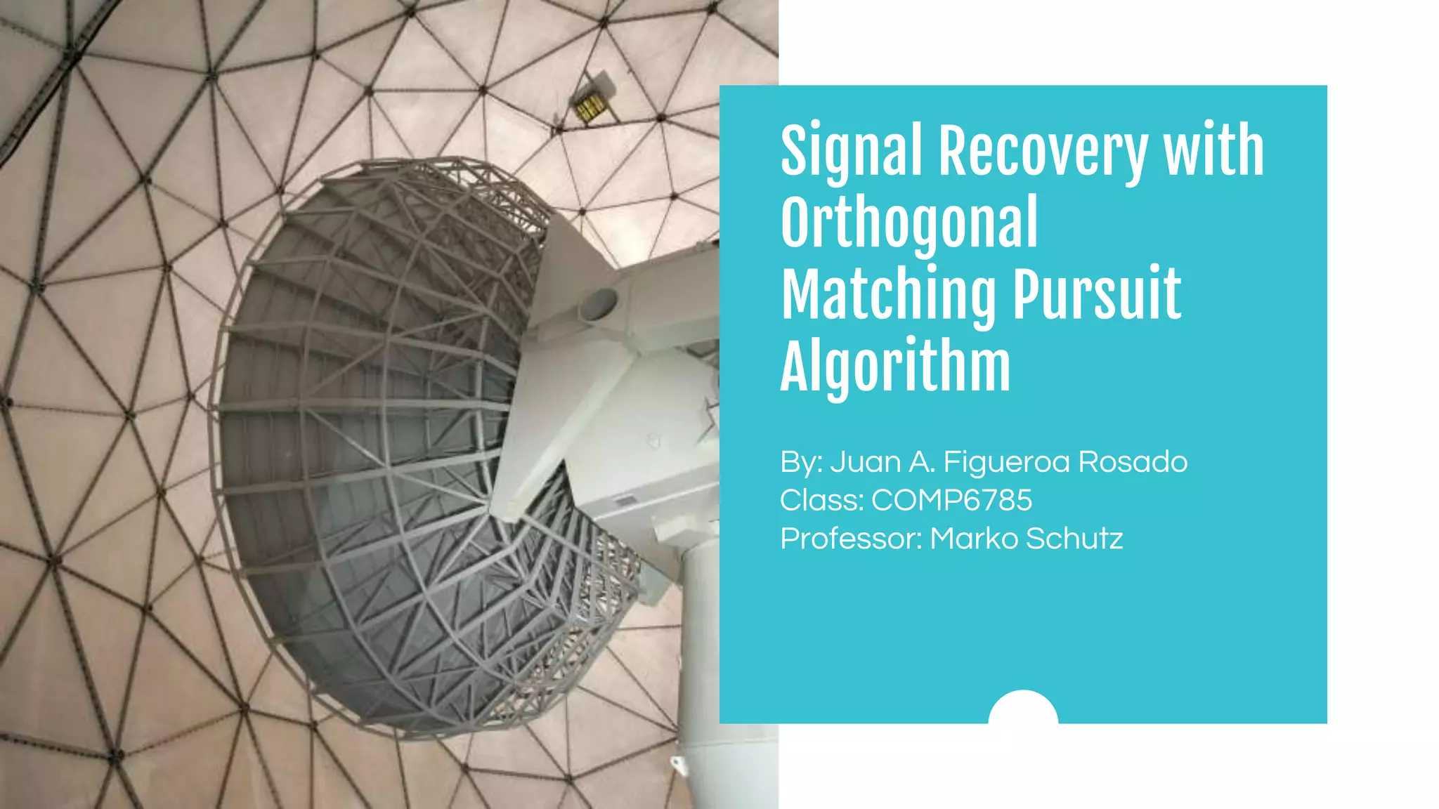 Signal Recovery with Orthogonal Matching Pursuit Algorithm | PPT Signal Recovery with Orthogonal Matching Pursuit Algorithm | PPT