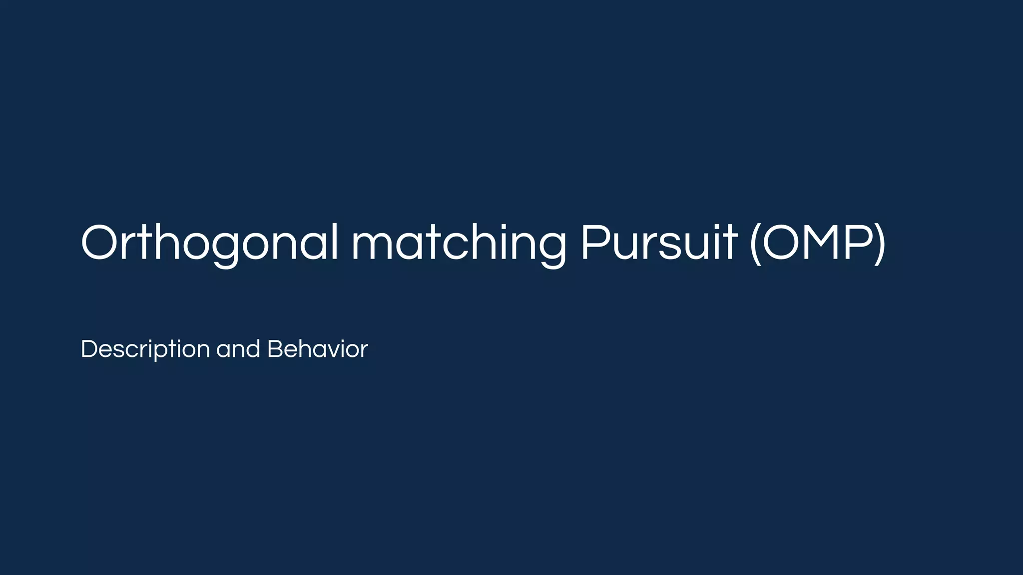 Signal Recovery with Orthogonal Matching Pursuit Algorithm | PPT