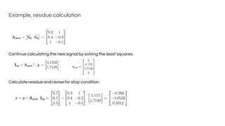 Signal Recovery with Orthogonal Matching Pursuit Algorithm | PPT