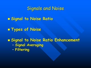 Signal to Noise Ratio Types of Noise. Signal Averaging Filtering. | PDF
