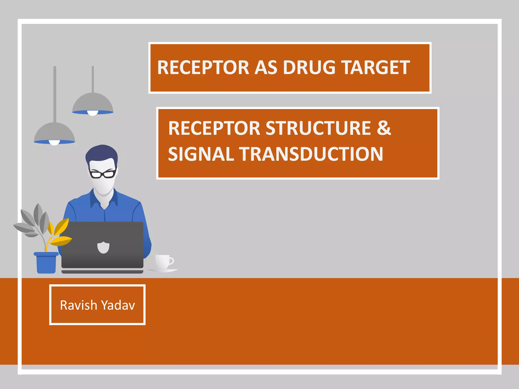 receptor as drug target (receptor structure and signal transduction) | PPT