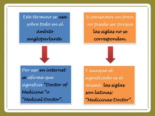 Significado de las siglas M.D. y Ph. D. | PPTX