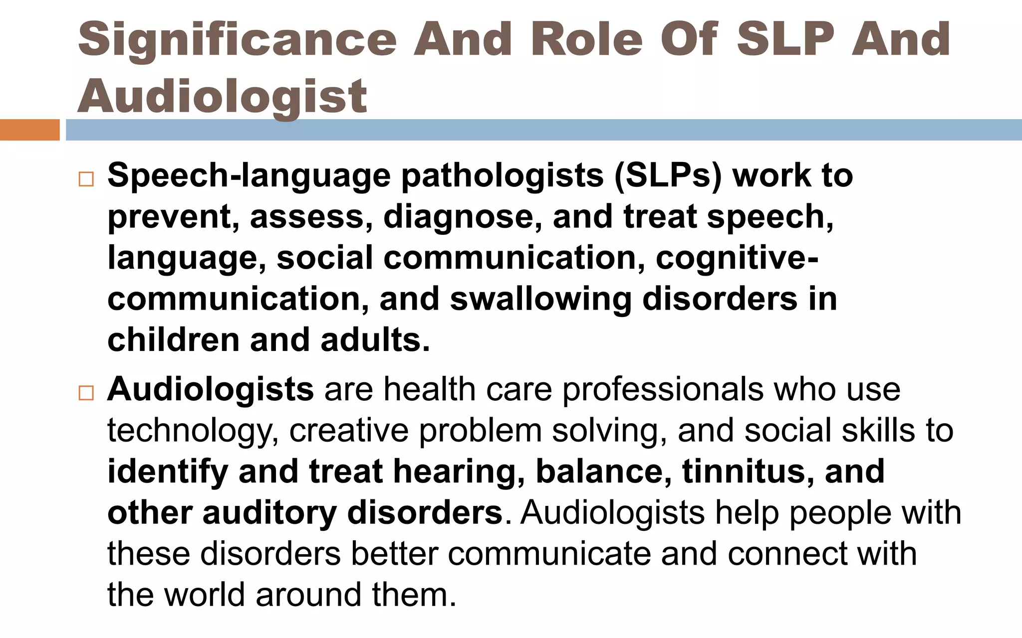 Significance and role of SLP and audiologist in the rehabilitation ...