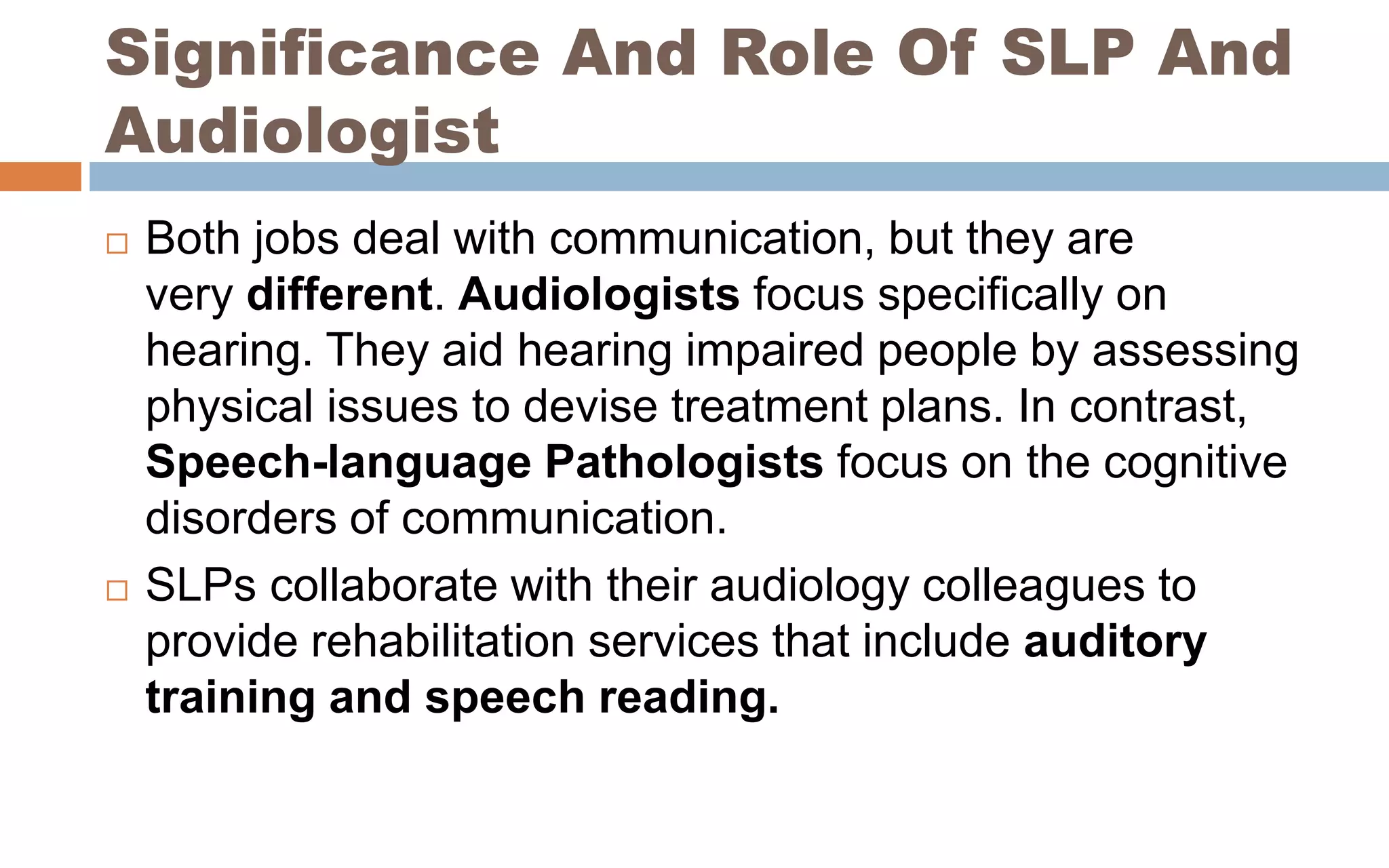 Significance and role of SLP and audiologist in the rehabilitation ...