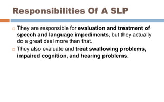 Significance and role of SLP and audiologist in the rehabilitation ...