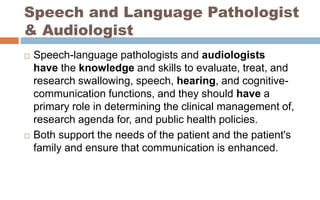 Significance and role of SLP and audiologist in the rehabilitation ...