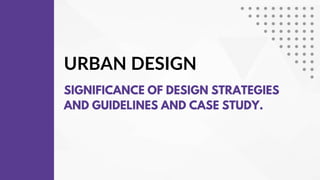 significance of design strategies and guidlines.pptx