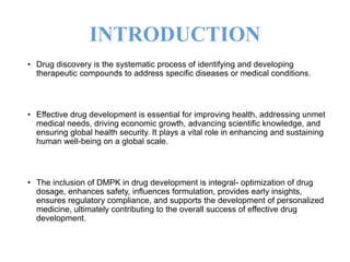 Significance of DMPK in drug discovery.pptx