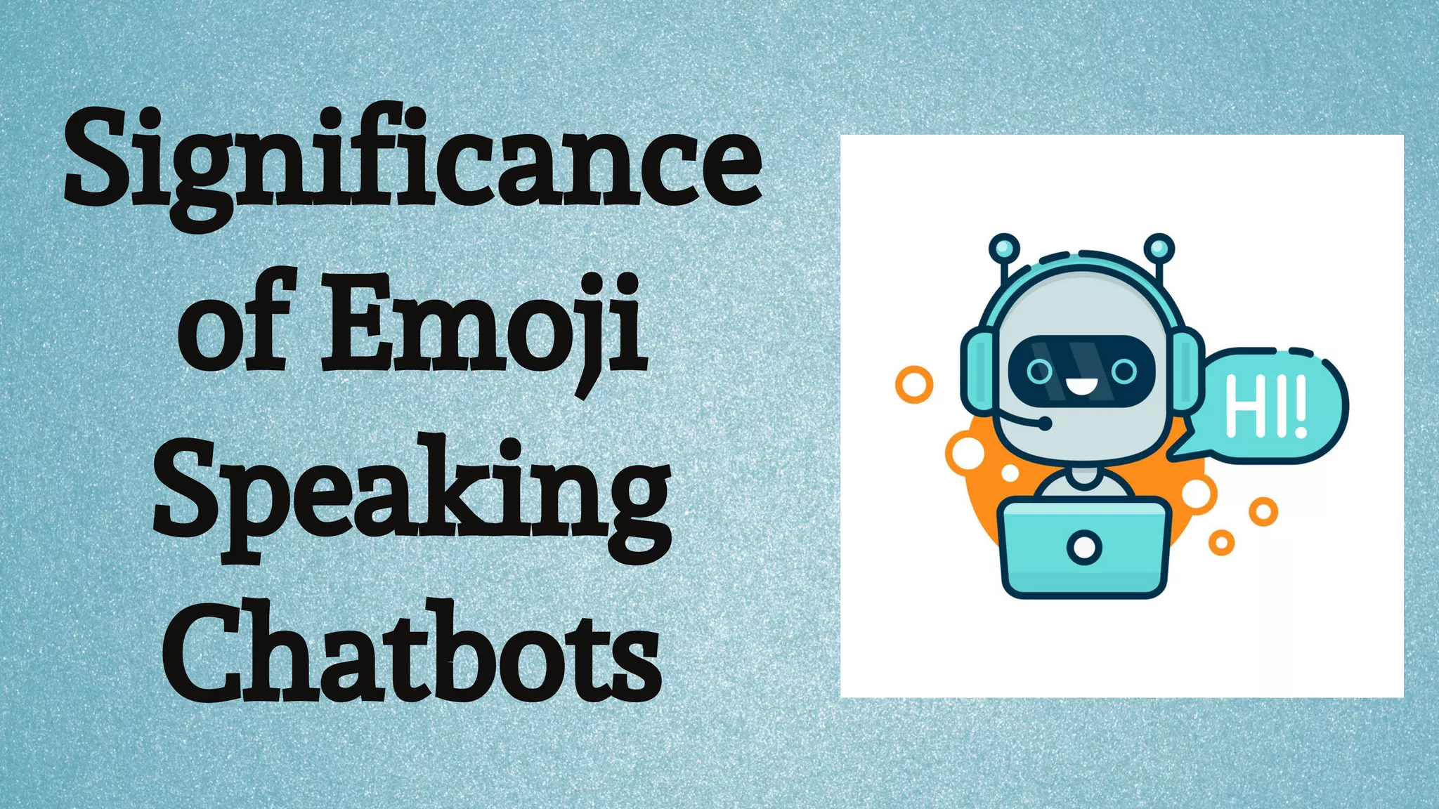 Significance Of Emoji Speaking Chatbots | PPT