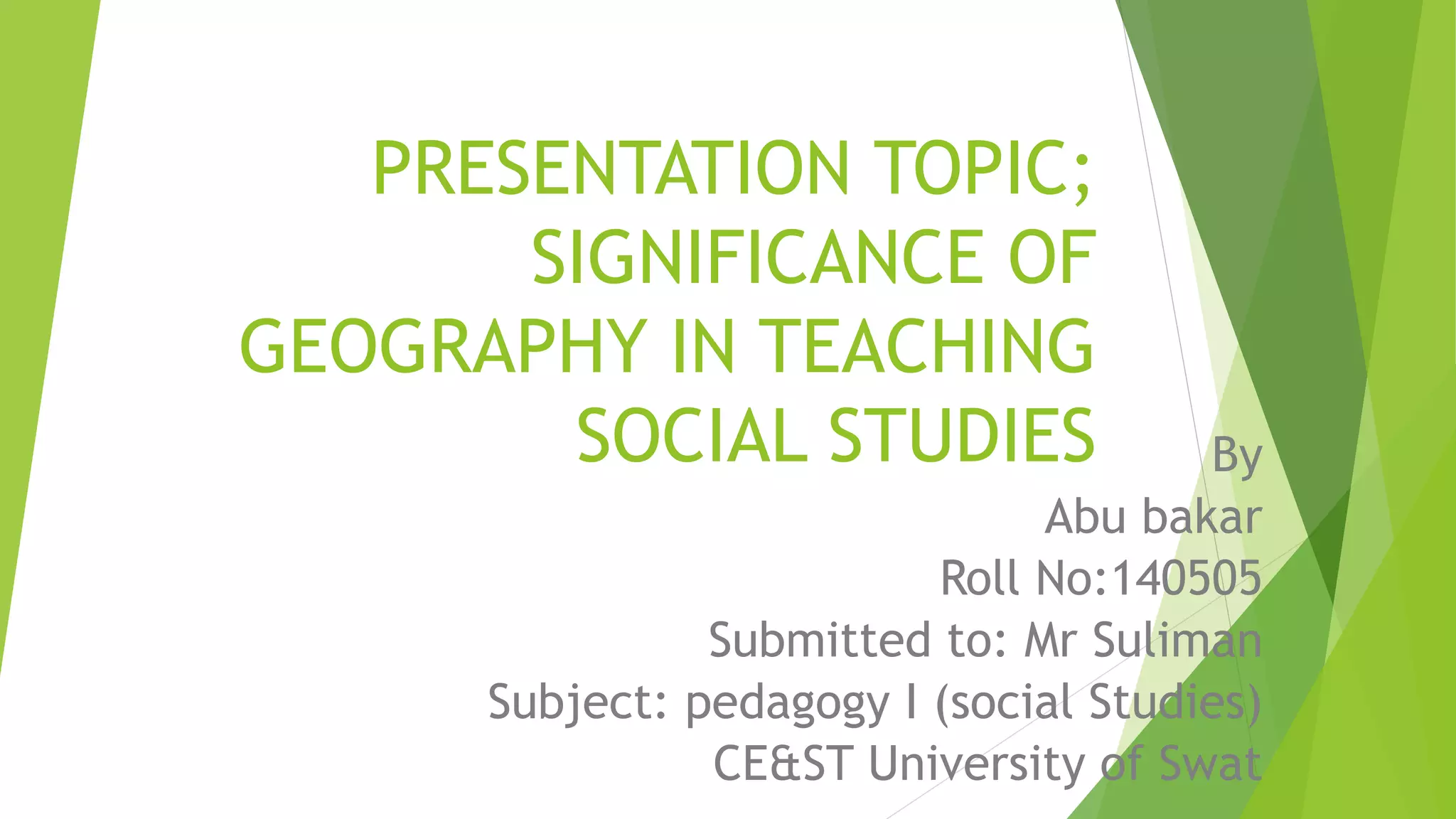 Significance of geography in teaching social studies | PPTX