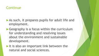 Significance of geography in teaching social studies | PPTX