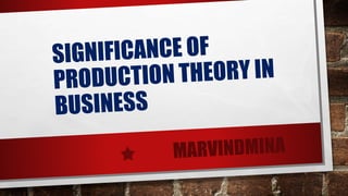 Significance of production theory in business | PPT