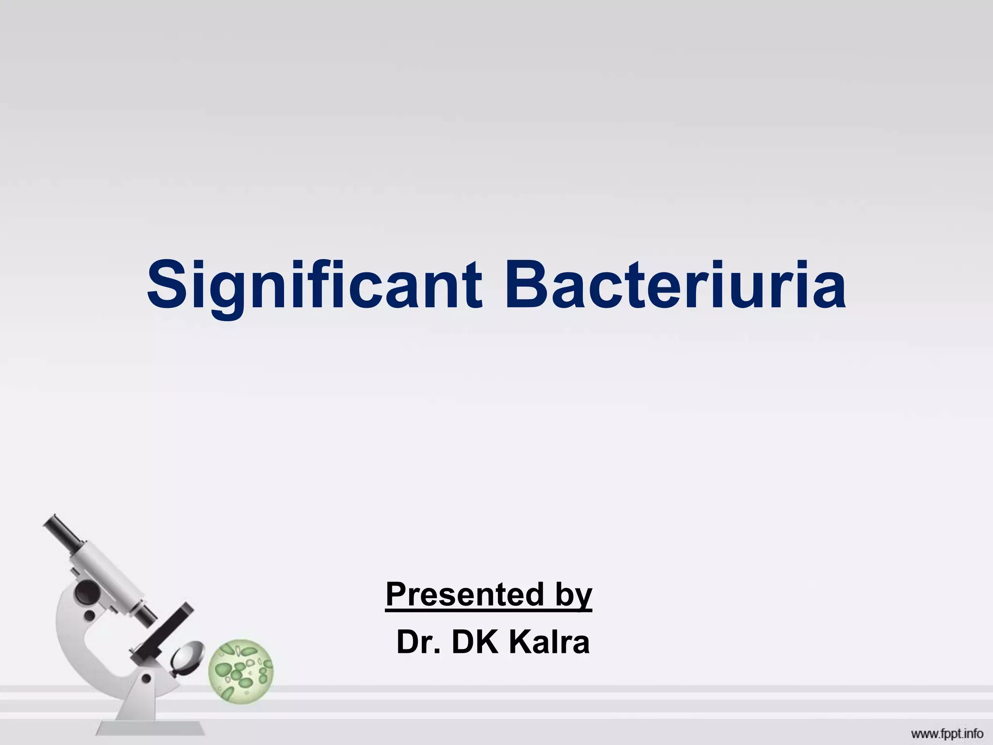 Significant bacteriuria | PPTX