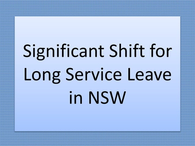 Significant Shift for Long Service Leave in NSW | PPT