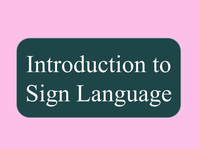 Sign language ppt | PPTX