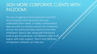 Sign more corporate clients with INSZoom | INSZoom | PPTX