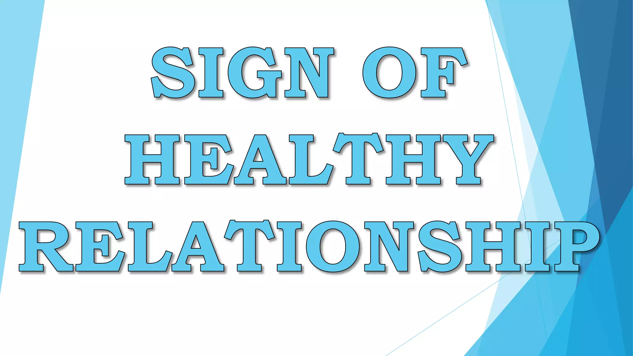 SIGN OF HEALTHY RELATIONSHIP.pptx