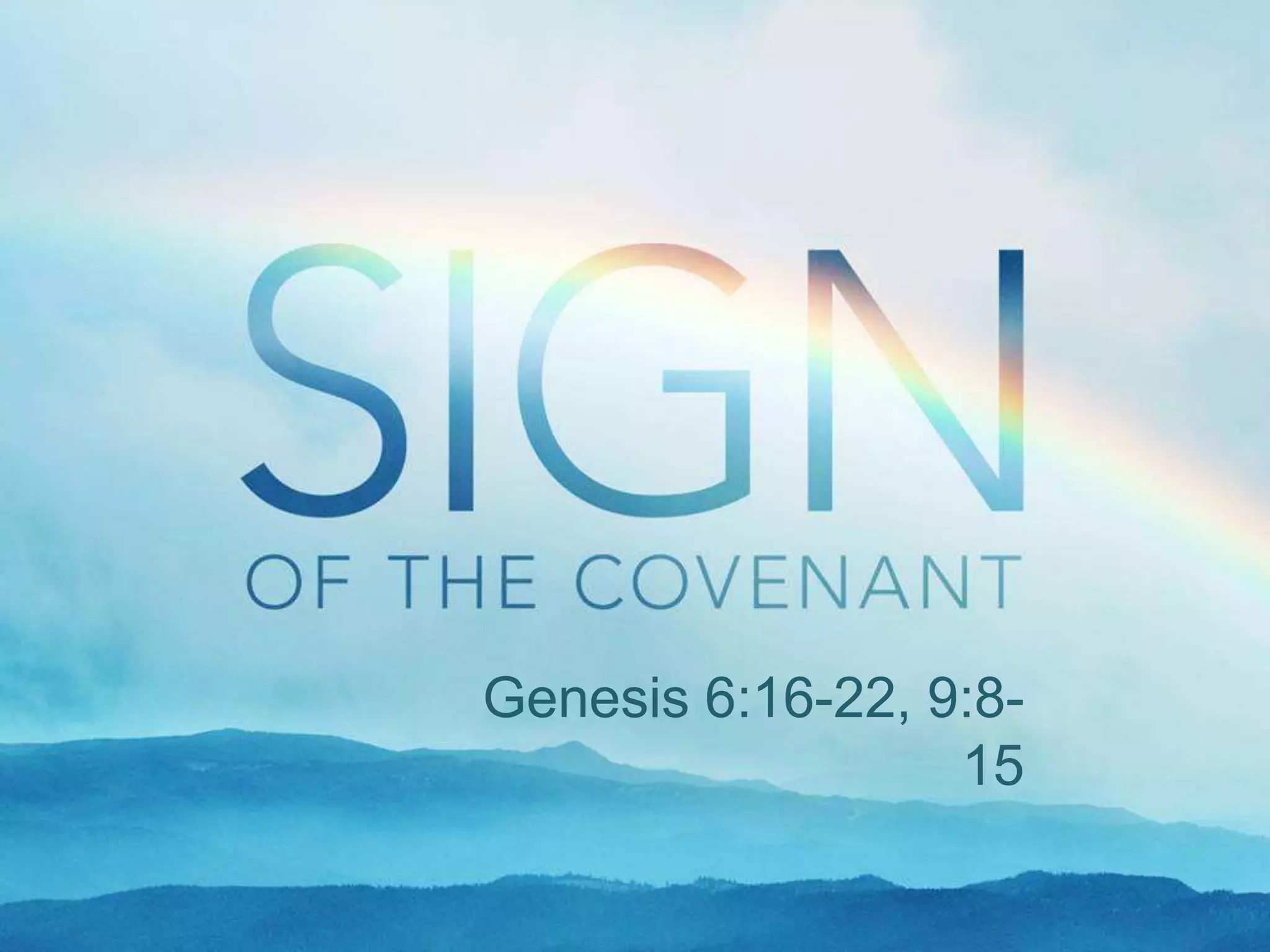 Sign of the covenant | A Sermon on the flood in Genesis 6 - 9 | PPTX