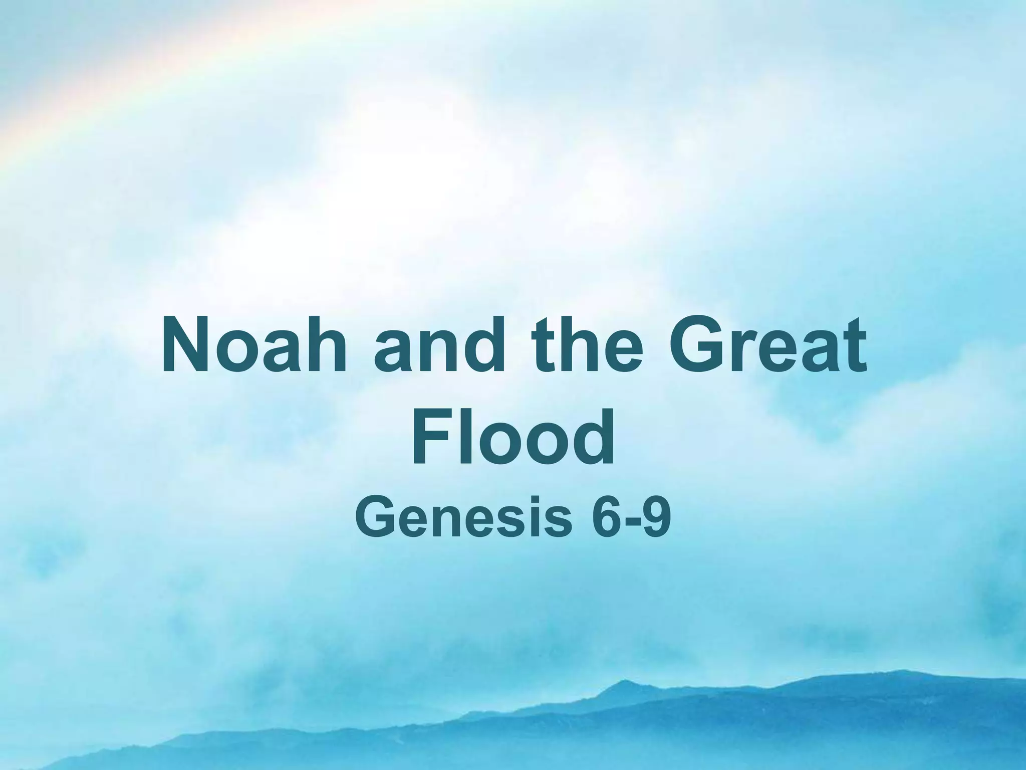 Sign of the covenant | A Sermon on the flood in Genesis 6 - 9 | PPTX