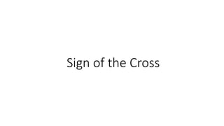 Sign of the Cross.pptx rosary guide/introduction | PPTX