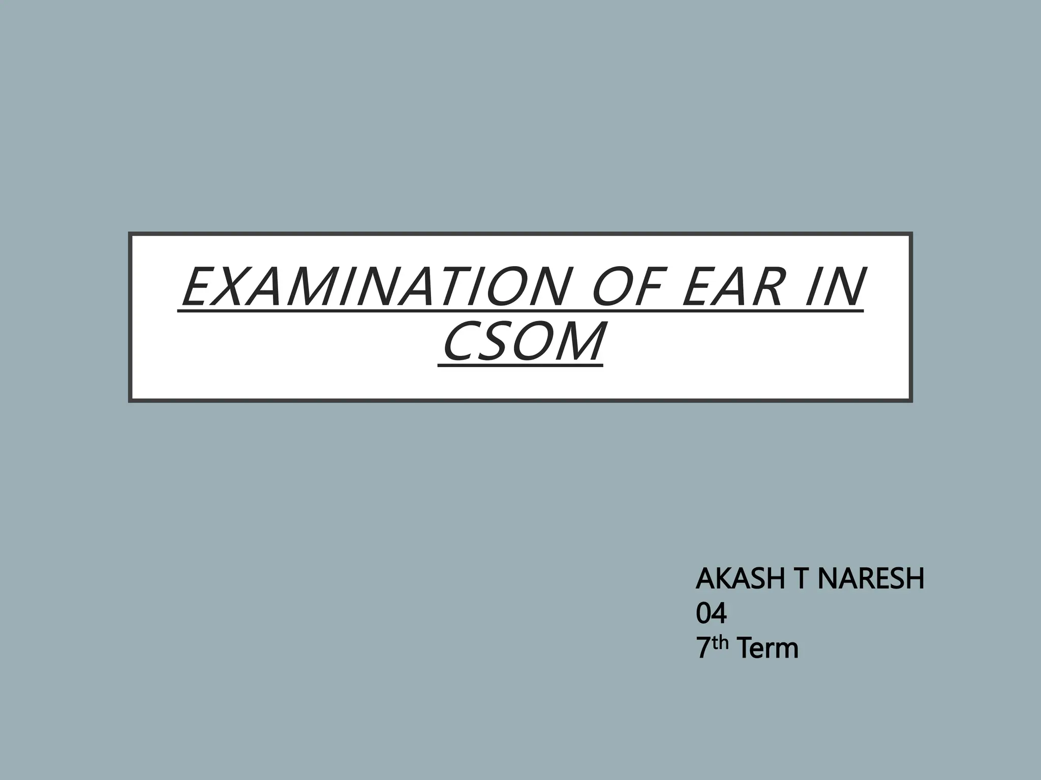 Signs and Examination of Chronic Suppurative Otitis Media | PPTX
