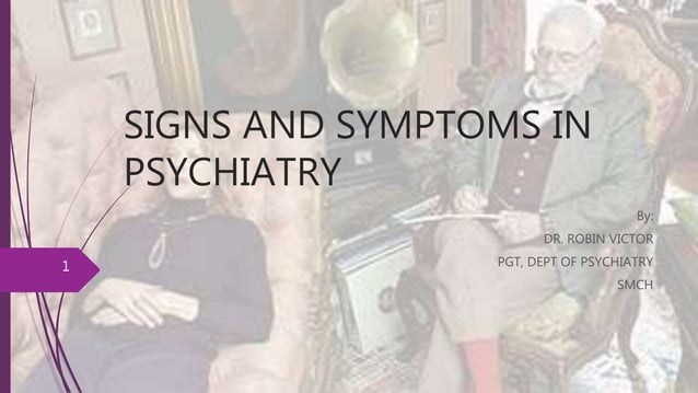 Signs and symptoms in psychiatry | PPTX