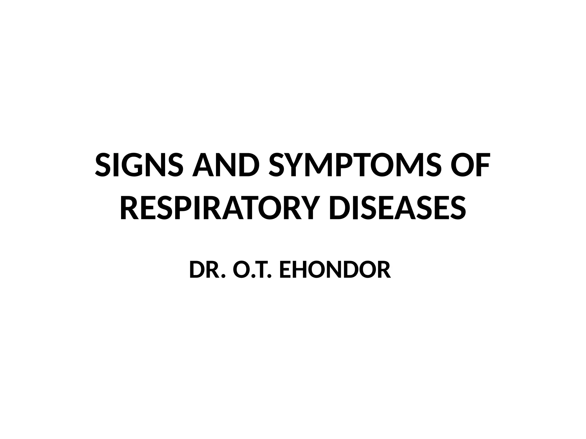 SIGNS AND SYMPTOMS OF RESPIRATORY DISEASE.pptx