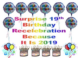 Signs For Special Occasions - Recelebrating a 19th Birthday in 2019