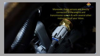 Signs Indicating Failure of Vital Sensors in your Volvo | PPTX