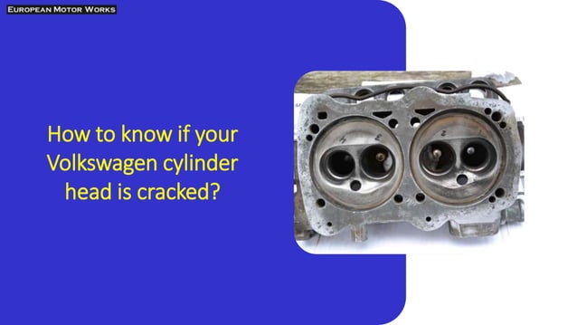 Signs of a Bad Cylinder Head in your Volkswagen | PPT