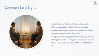 Recognizing Signs of Addiction and Knowing When to Seek Support | PPTX