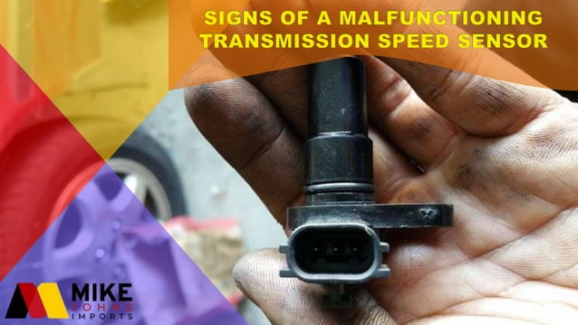 Signs of a Malfunctioning Transmission Speed Sensor | PPT