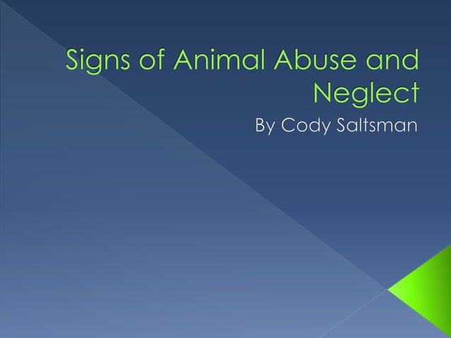 Signs of Animal Abuse and Neglect | PPT