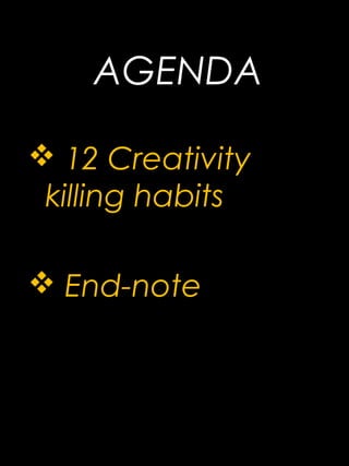 Signs of creativity killing habits sheikh jalal | PPT