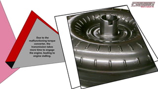 Signs of Malfunctioning Torque Converter in Cars | PPT