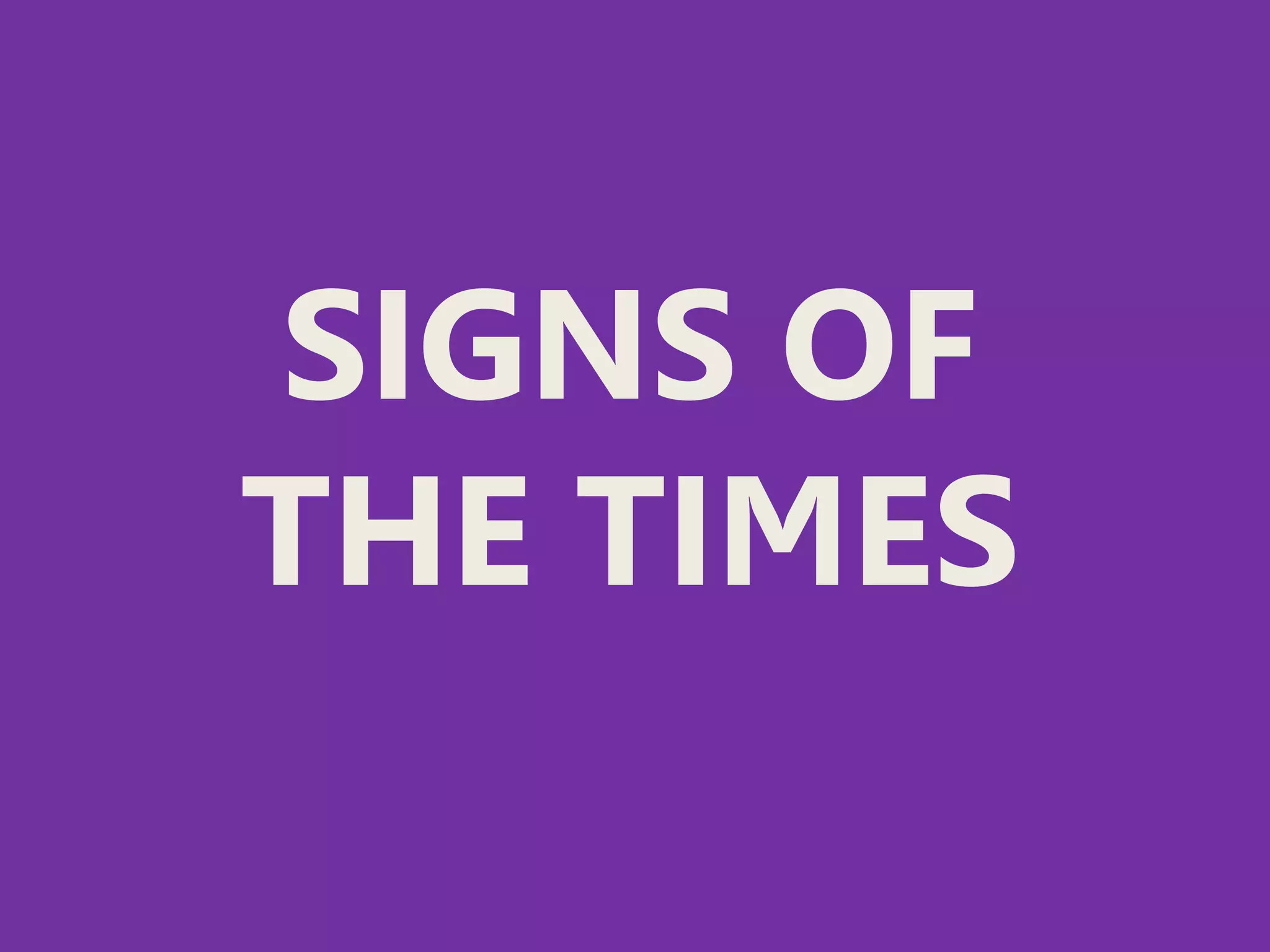 Signs of the times | PPT