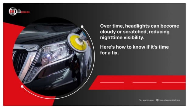 Signs That Indicate Your Cars Headlights Need Restoration | PPT