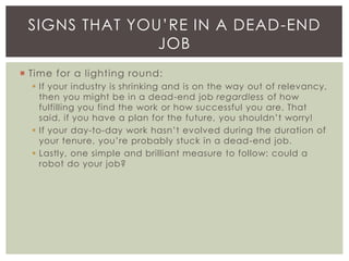 Signs That You Are In A Dead-End Job - GennGlobal | PPT