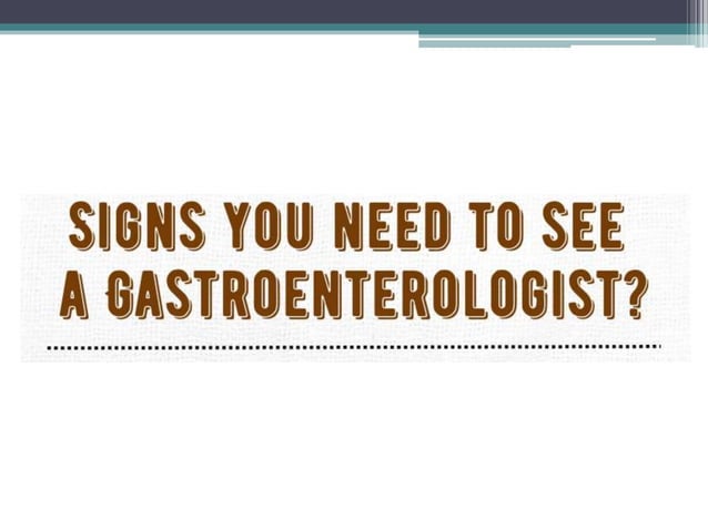Signs you need to see a Gastroenterologist - AMRI Hospitals | PPTX