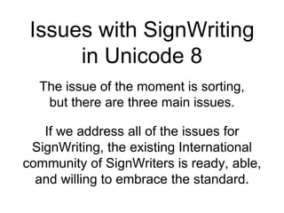 SIGNWRITING IN UNICODE 8 ISSUES 2015 by Stephen E Slevinski Jr | PPTX