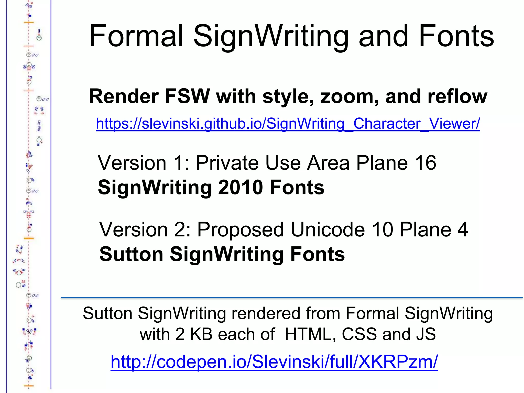 SignWriting in Unicode and rich text considerations | PPTX | Web Design and HTML | Internet
