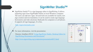 SIGNWRITING SYMPOSIUM PRESENTATION 45: SignWriting Electronic ...