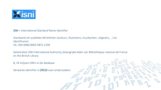 Metadata en identifiers: NSTC, ISNI & DOI | PPT