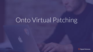 Feeding the Virtual Patch Pipeline | PPT