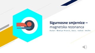 Sigurnosne smjerice - magnetska rezonanca | PPTX
