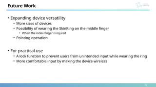 SkinRing: Ring-shaped Device Enabling Wear Direction-Independent Gesture Input on Side of Finger ...