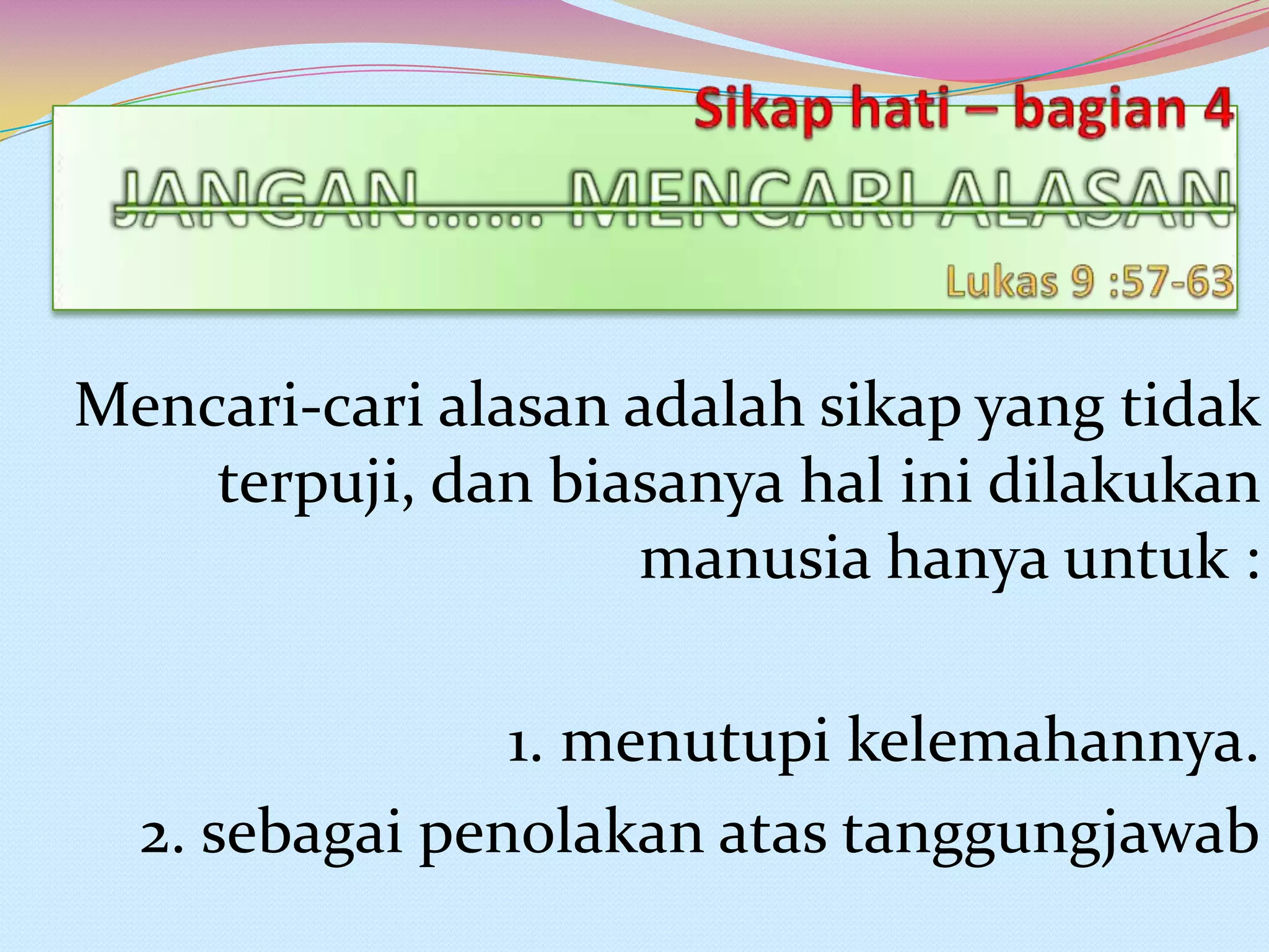 Sikap hati – bagian 4, mencari alasan | PPT